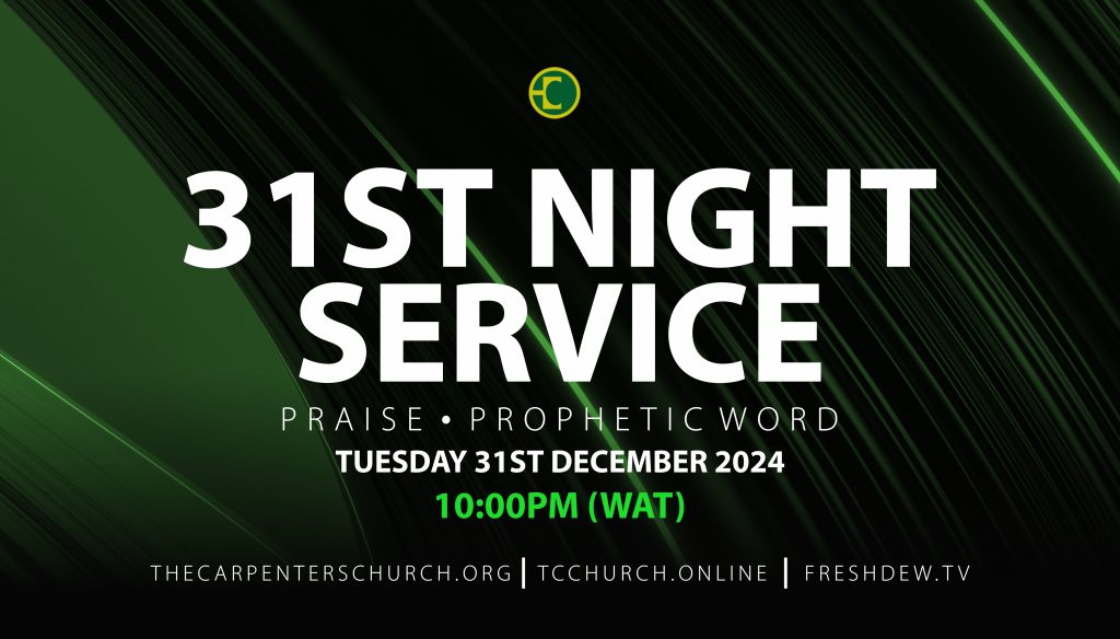 31st Night Service – The Carpenter's Ministry